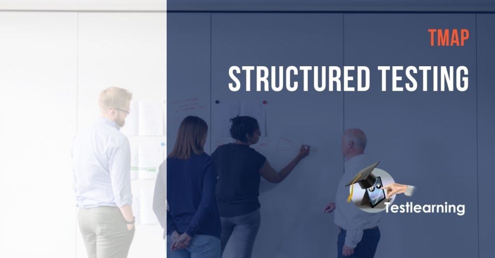 Structured testing: what is it and how do you use it? Structured testing: what is it and how do you use it?